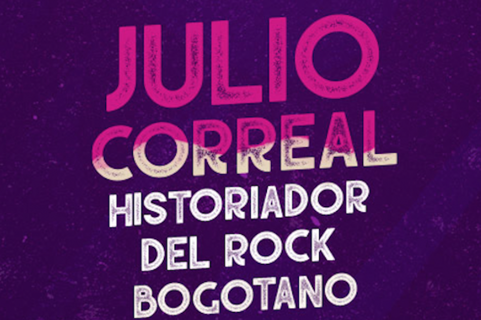 Háblelo, don Julio: la historia del rock bogotano y los conciertos más ...